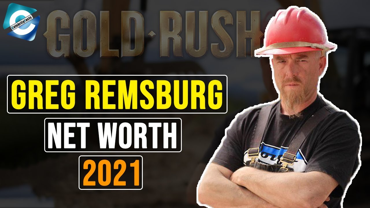 How Rich is Greg Remsburg From Gold Rush? 2021 - YouTube