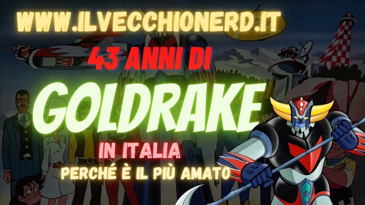 La storia di Goldrake che nessuno vi racconta (a parte me, 2 volte ...