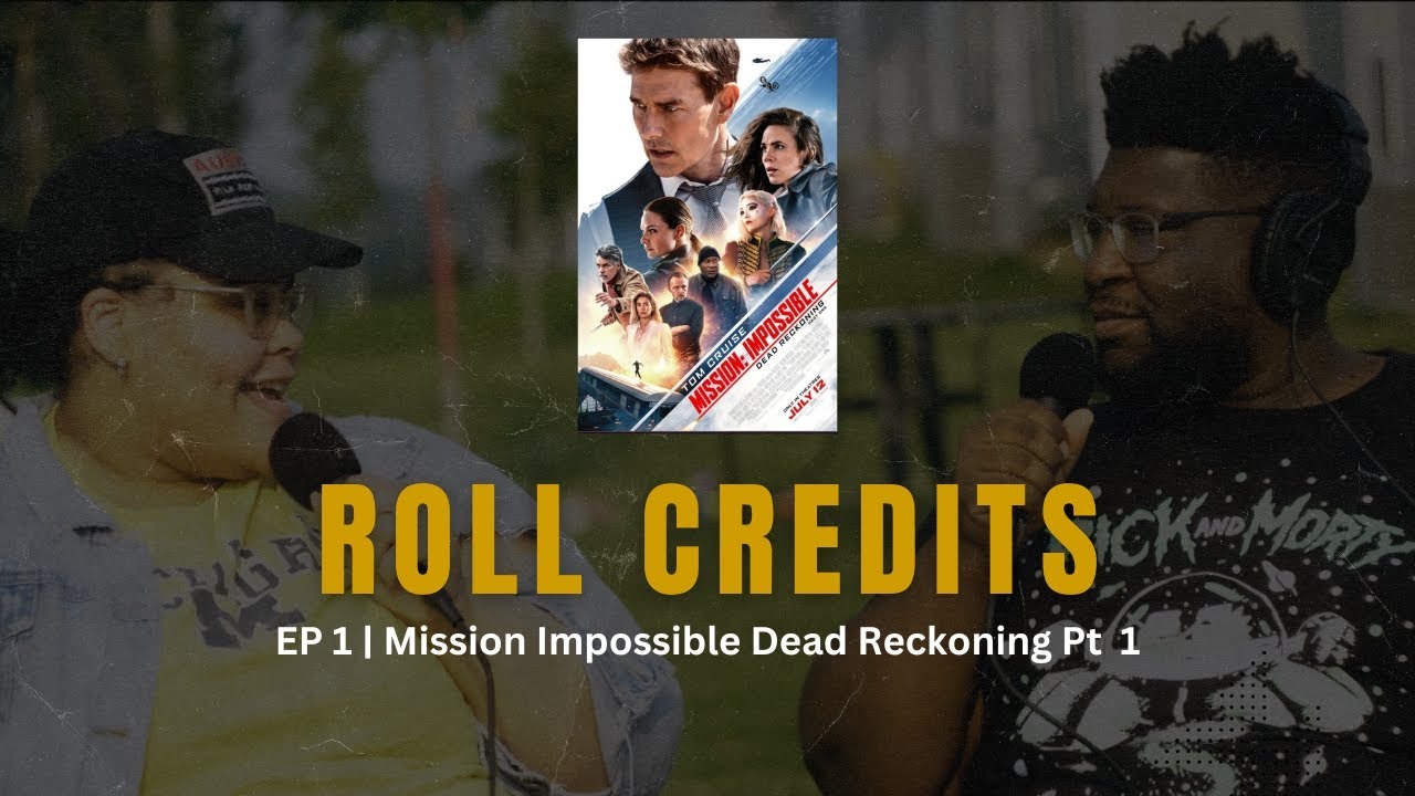 Mission Impossible Dead Reckoning Part 1 | Roll Credits Show Ep.1 - YouTube