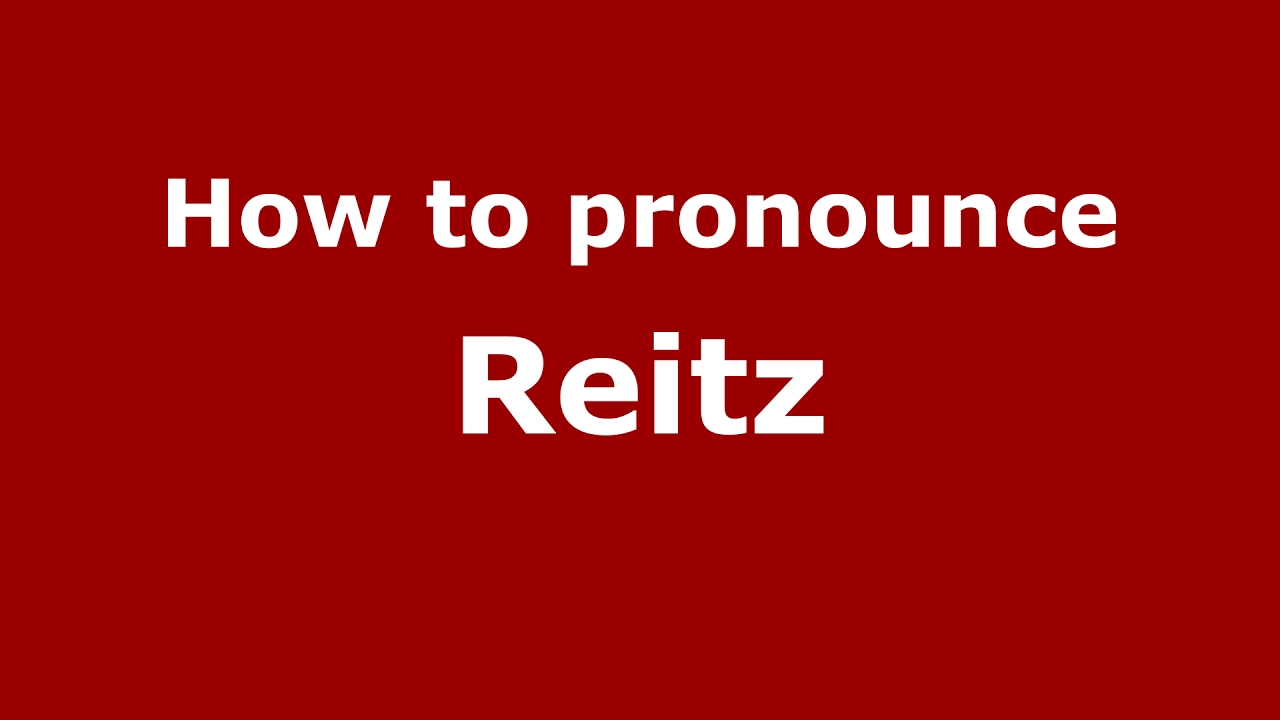 How to pronounce Reitz (Germany/German) - PronounceNames.com - YouTube