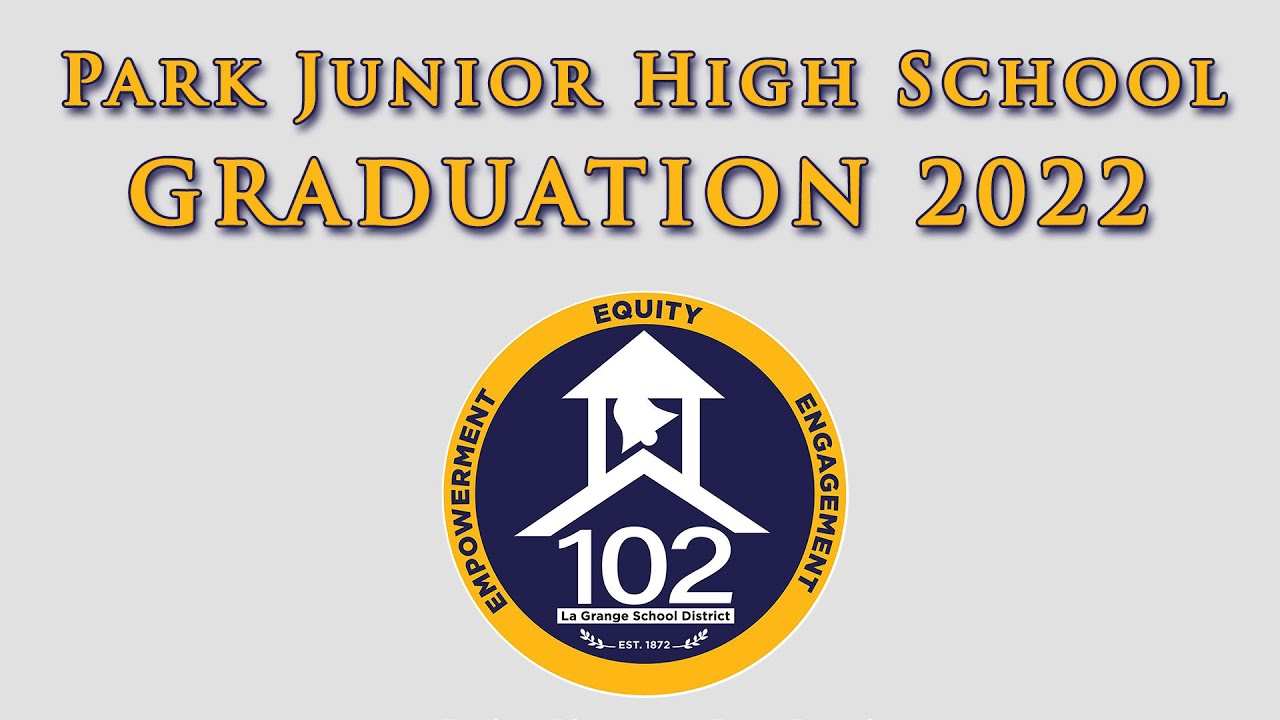 Park Junior High School Graduation 2022 - Ceremony 1 - District 102 ...