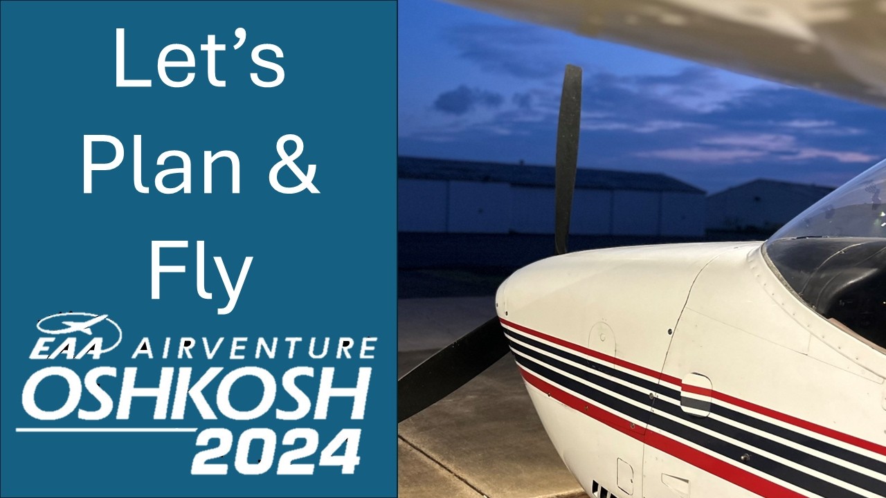 Lets Plan and Fly to Oshkosh - YouTube