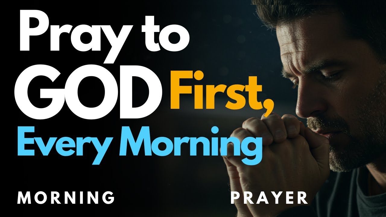 ️ Start Your Day with God First Every Morning | Morning Prayer for ...