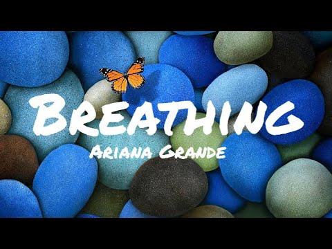 Ariana Grande - Breathing (Lyrics) - YouTube