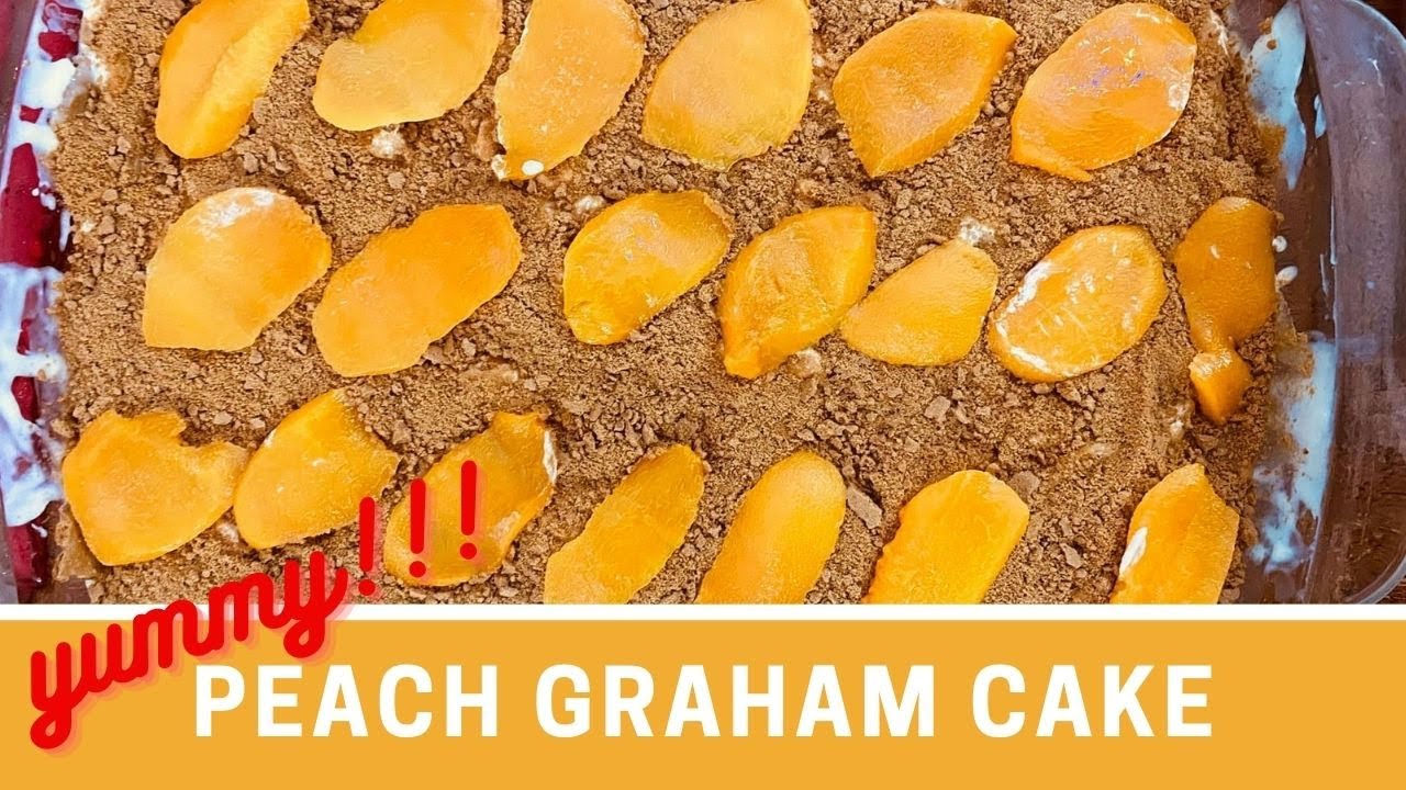 HOW TO MAKE PEACH GRAHAM CAKE - YouTube