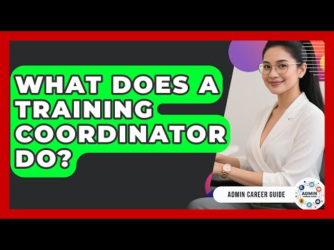 What Does A Training Coordinator Do? - Admin Career Guide