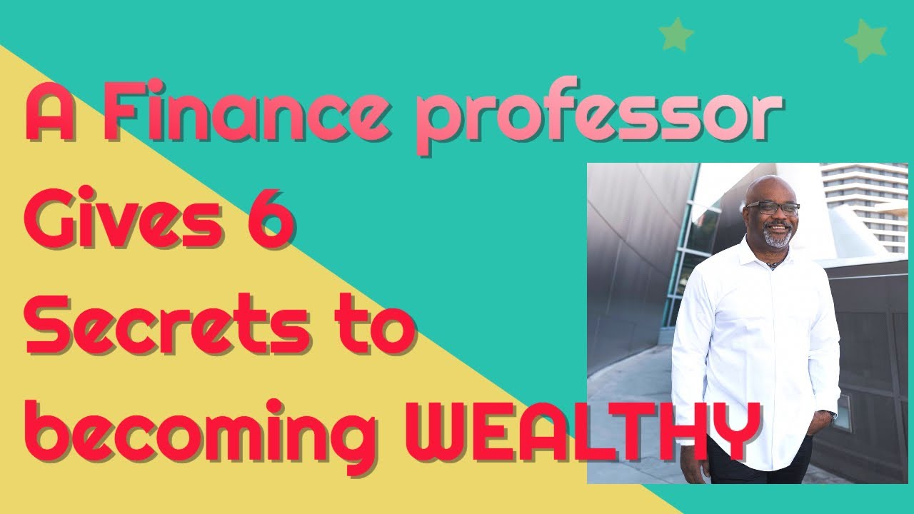 6 easy ways to become wealth - A Finance professor shares the secrets ...