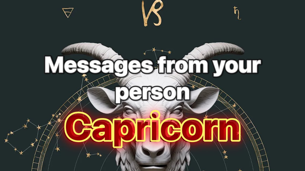 Capricorn:💌 messages from your person ️ - YouTube