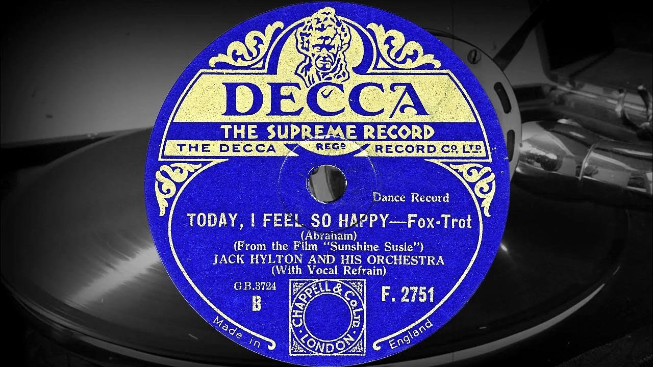 TODAY, I FEEL SO HAPPY - JACK HYLTON AND HIS ORCHESTRA With Vocal ...