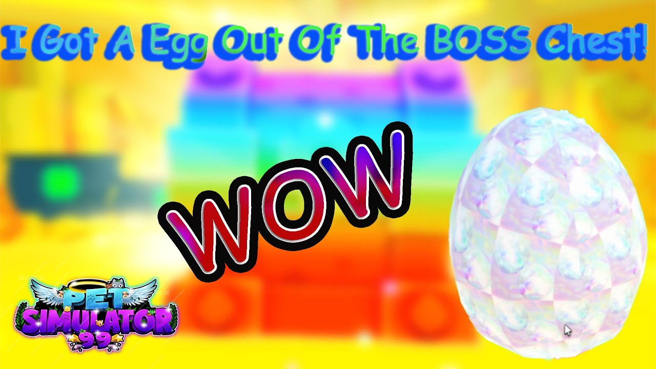 I GOT AN EGG from the BOSS CHEST in Pet Simulator 99! (Insane Luck! 🤯 ...