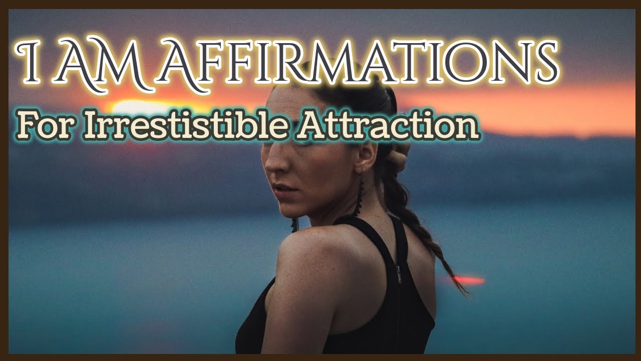 I AM AFFIRMATIONS 🎧 Irresistible Attraction Magnetism I AM Subliminal ...