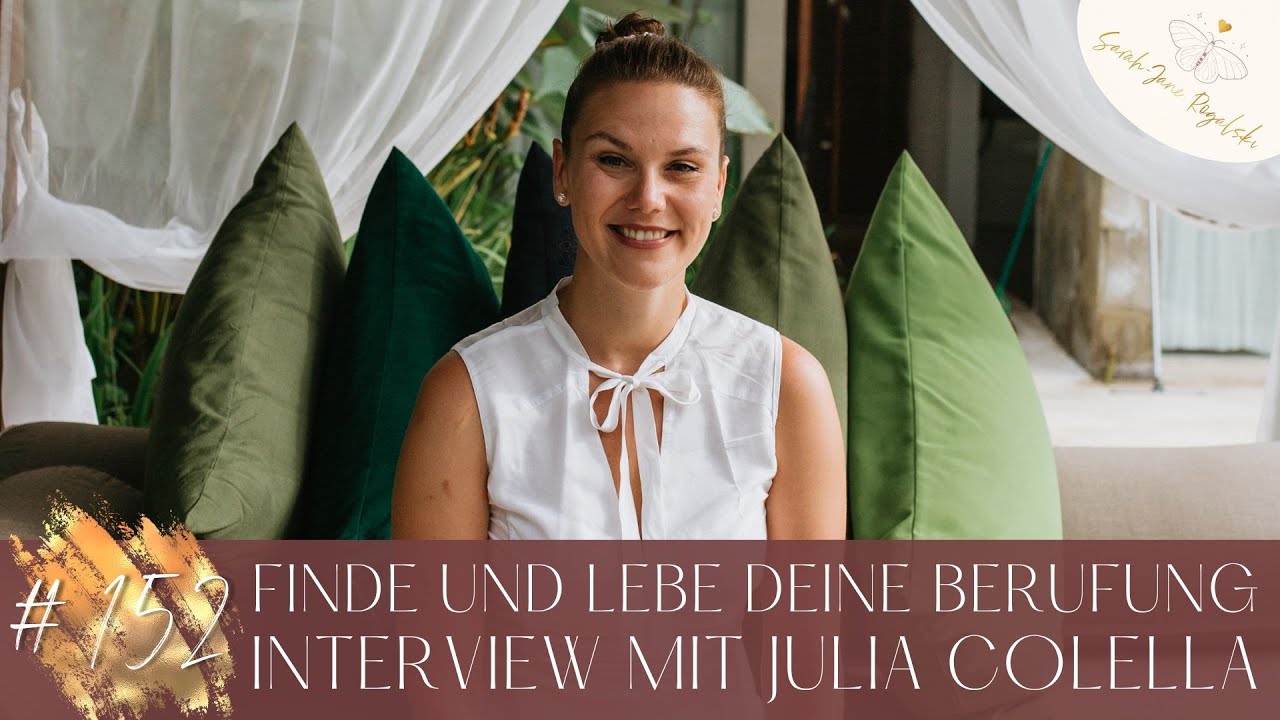 #152 Finde und lebe deine Berufung – Interview mit Julia Colella | BE ...