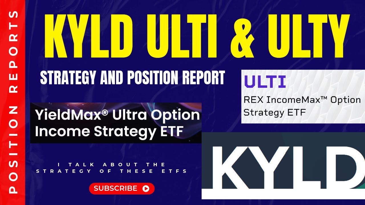 ULTY KYLD AND ULTY POSITION AND STRATEGY UPDATE - YouTube