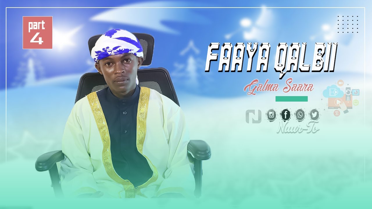 Faaya Qalbii Kuta 4Ffaa ustaaz_ Galma Saarin|| Nuur-Tv karaa kaayyoo ...