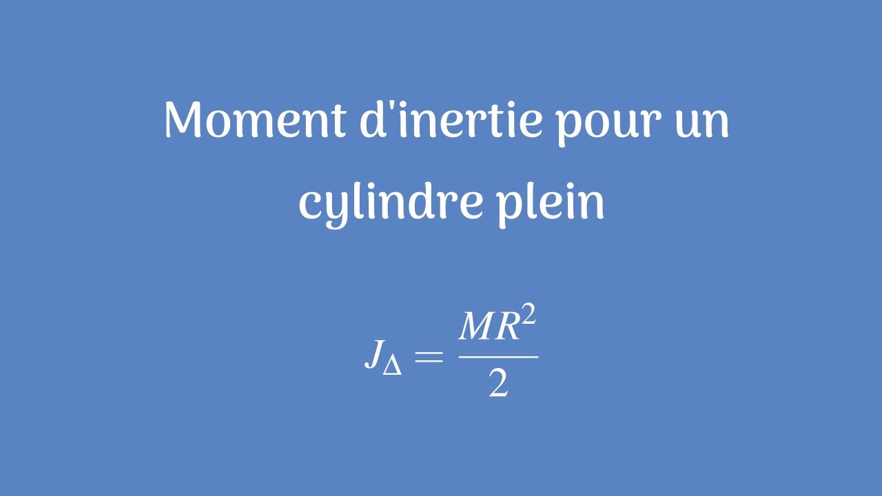 Express : Calculer le moment d'inertie d'un cylindre plein homogène ...