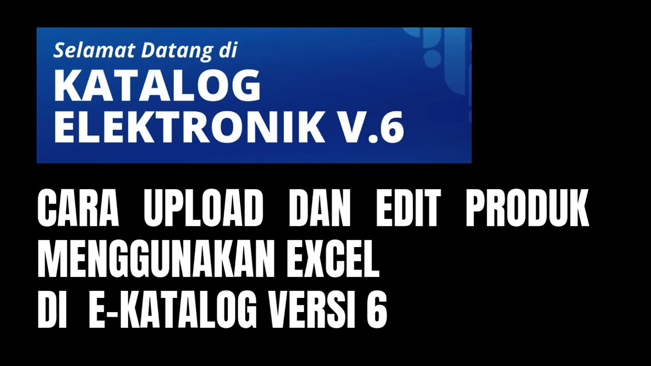 Tutorial Upload dan Edit Produk Secara Massal Melalui Excel di Katalog ...