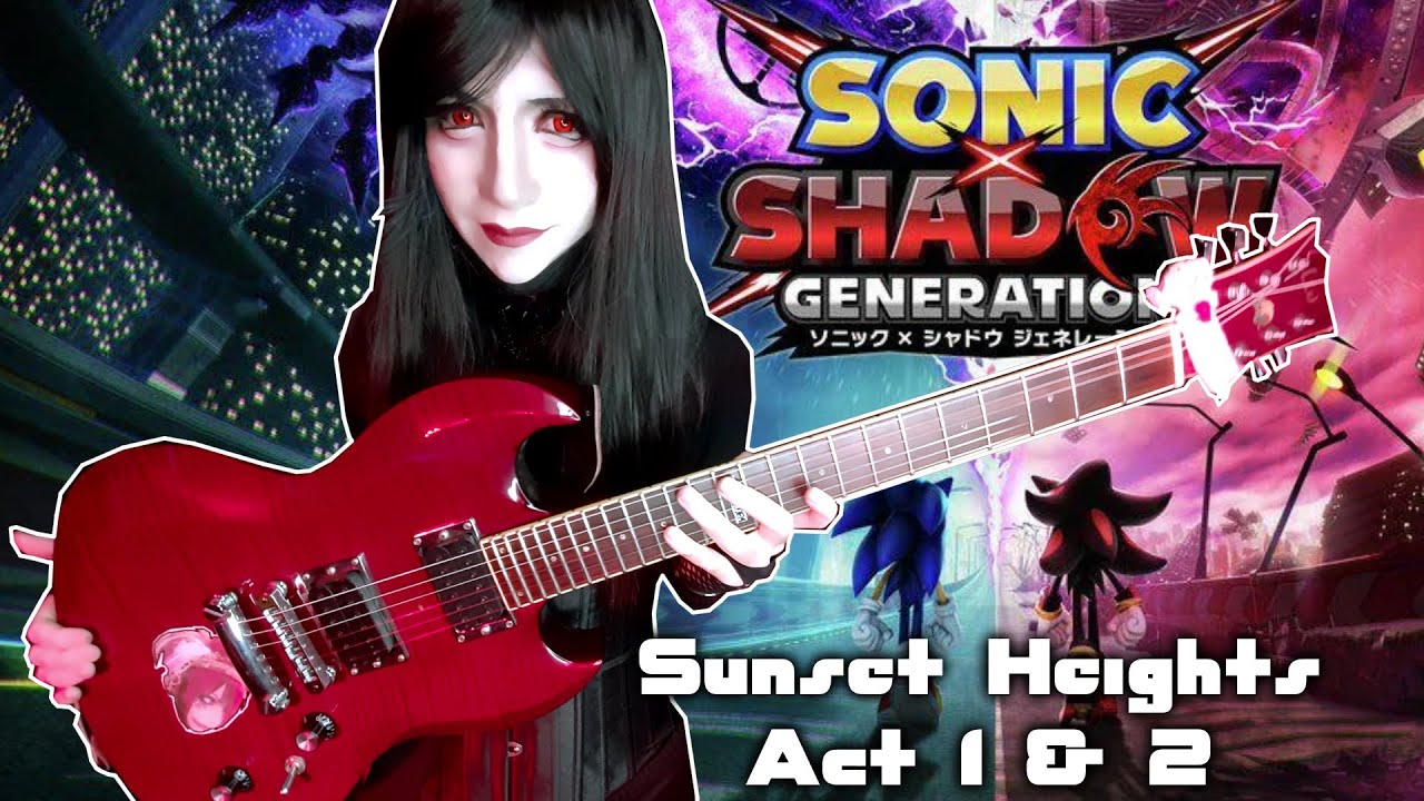 Sunset Heights [Act 1 & 2] - Sonic X Shadow Generations [COVER/REMIX ...