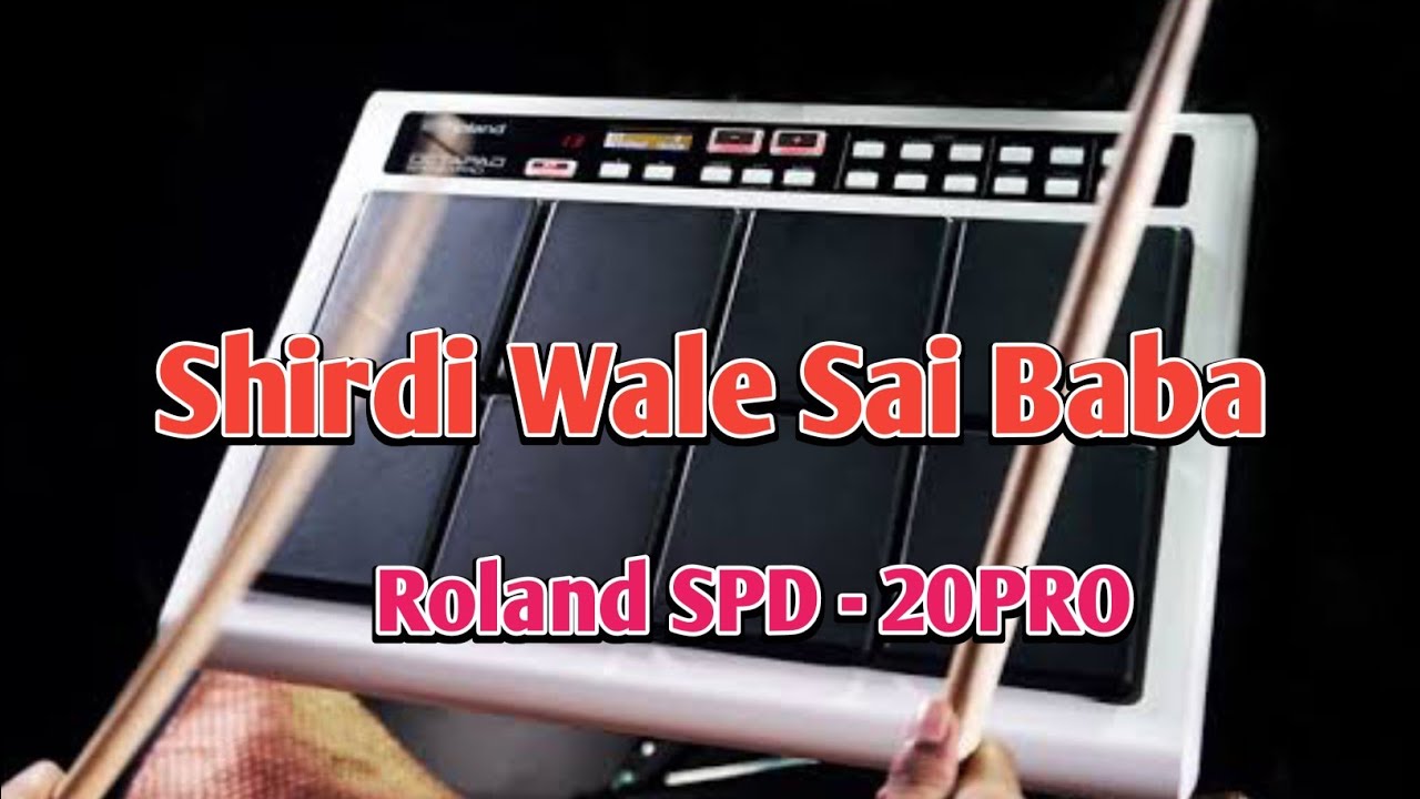 Shirdi Wale Sai Baba Patch Playing Roland SPD - 20PRO - YouTube
