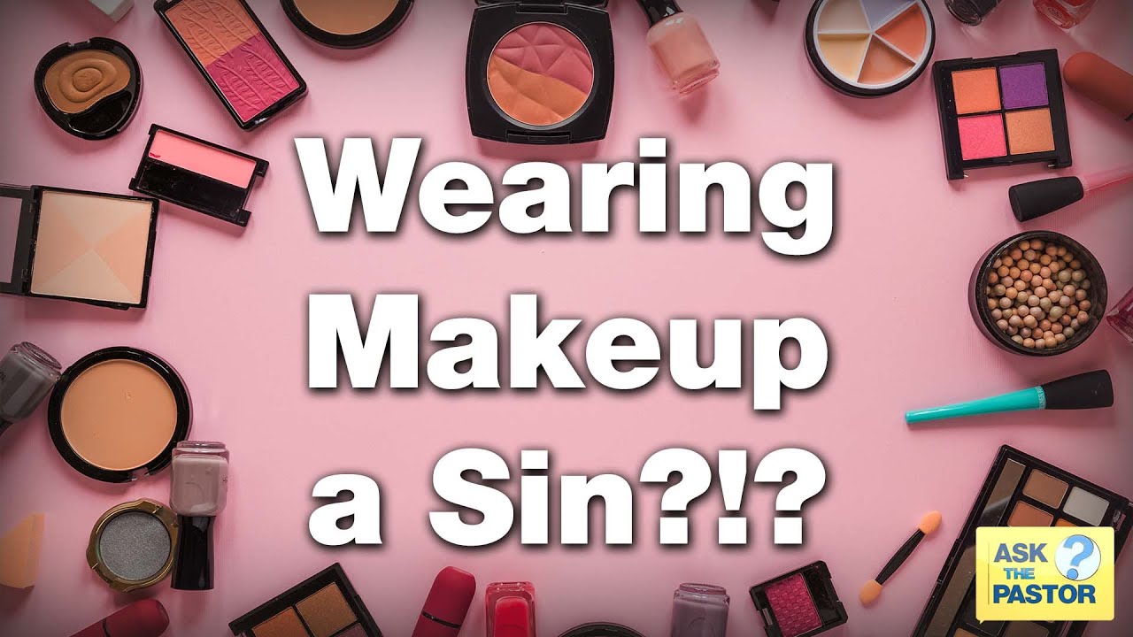 Wearing Makeup A Sin YouTube wearing-makeup-a-sin-youtube
