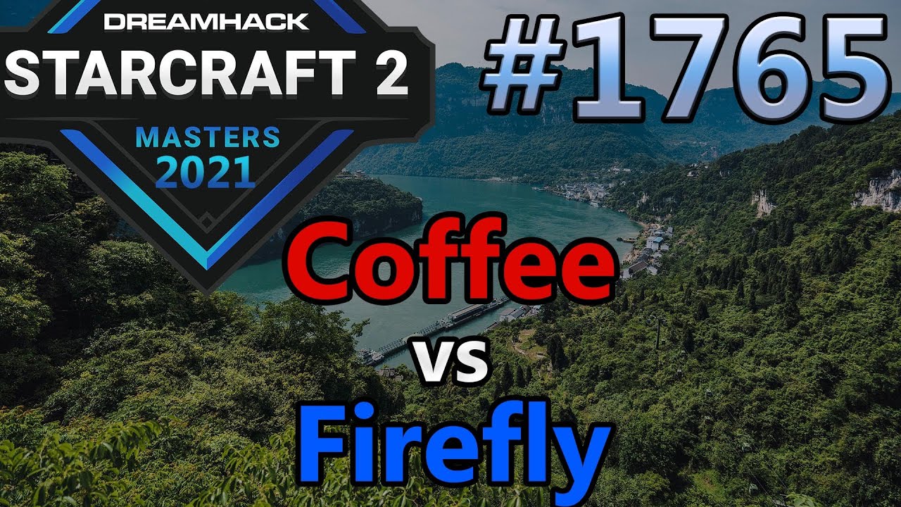 StarCraft 2 - Replay-Cast #1765 - Coffee (T) vs Firefly (P) - 2021 DHM ...