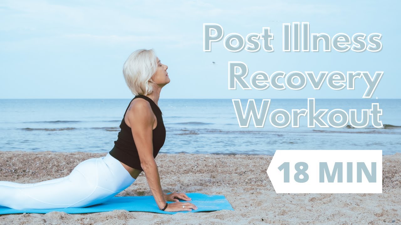 18Min Recovery From Illness Workout I Stay Fit! - YouTube