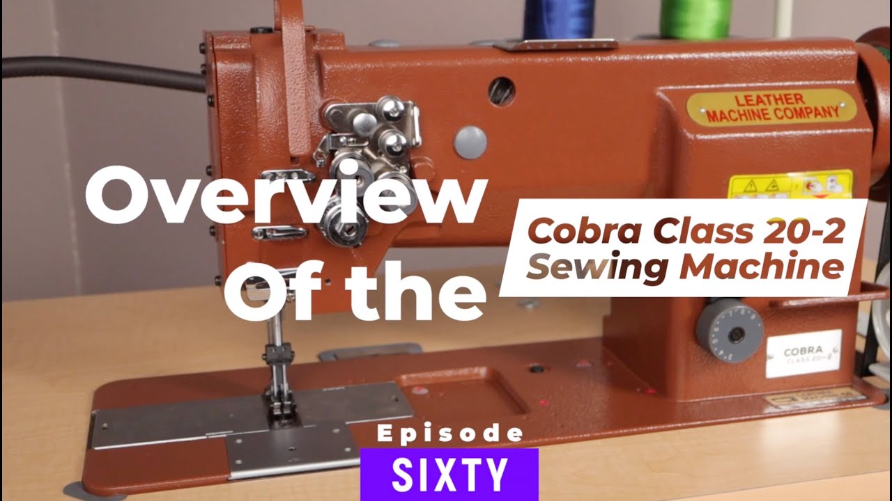 Overview of the Cobra Class 20-2 sewing machine - EPISODE 60 - YouTube
