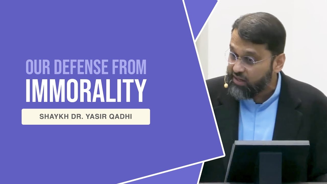 Only Islam Can Defend Us from Immorality - Shaykh Dr. Yasir Qadhi - YouTube