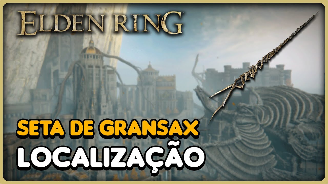 ELDEN RING: SETA DE GRANSAX - LOCALIZAÇÃO - YouTube