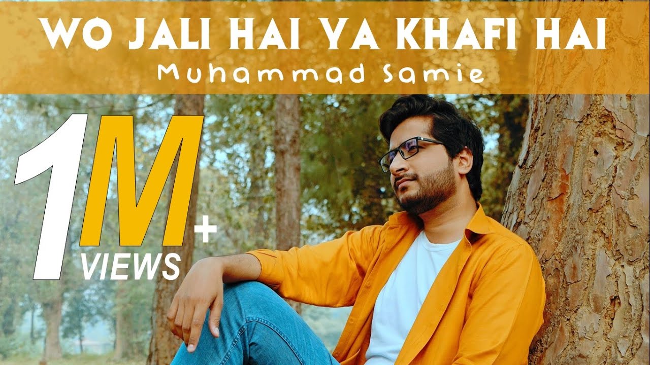 Wo Jali Hai Ya Khafi Hai | Muhammad Samie | Official Video - YouTube