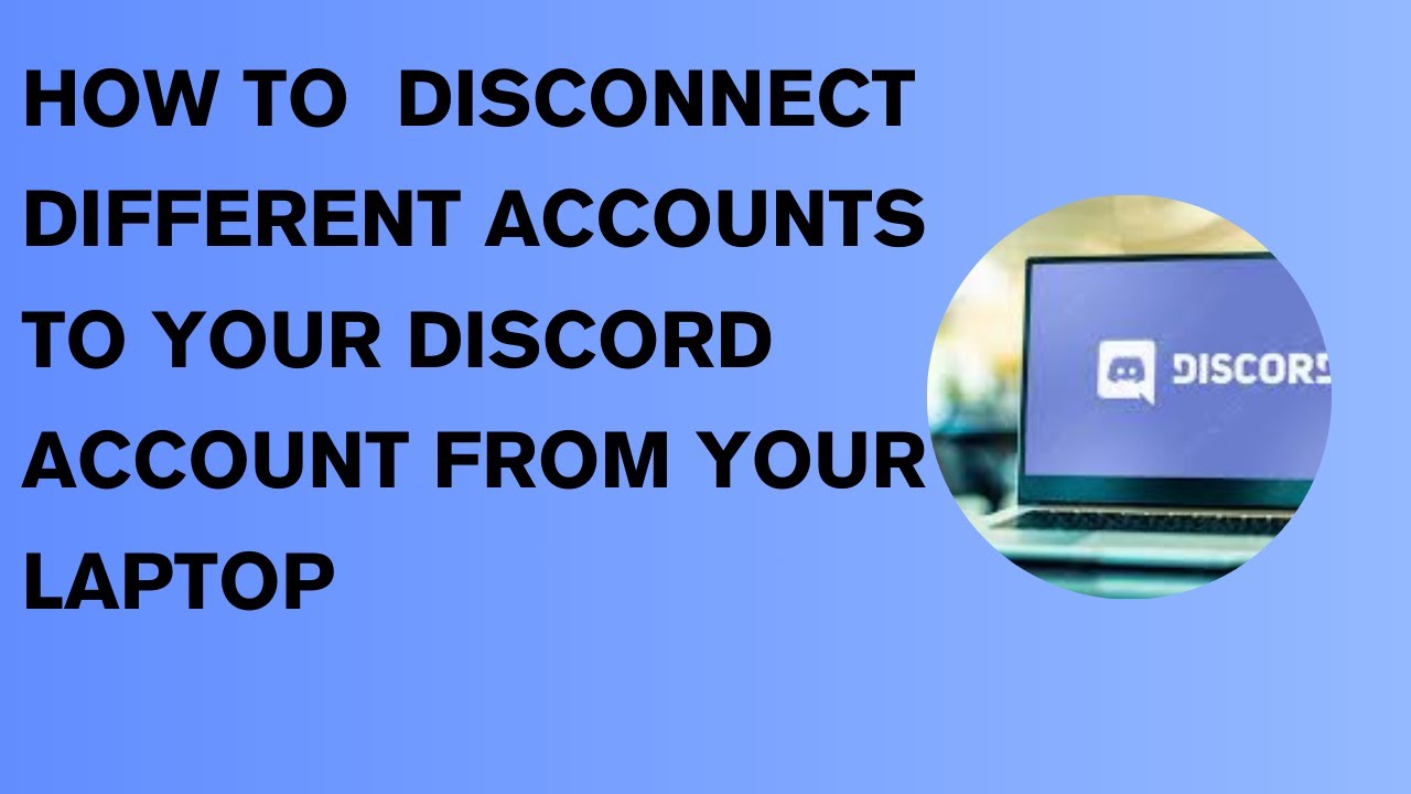 HOW TO DISCONNECT DIFFERENT ACCOUNT TO YOUR DISCORD ACCOUNT FROM YOUR ...