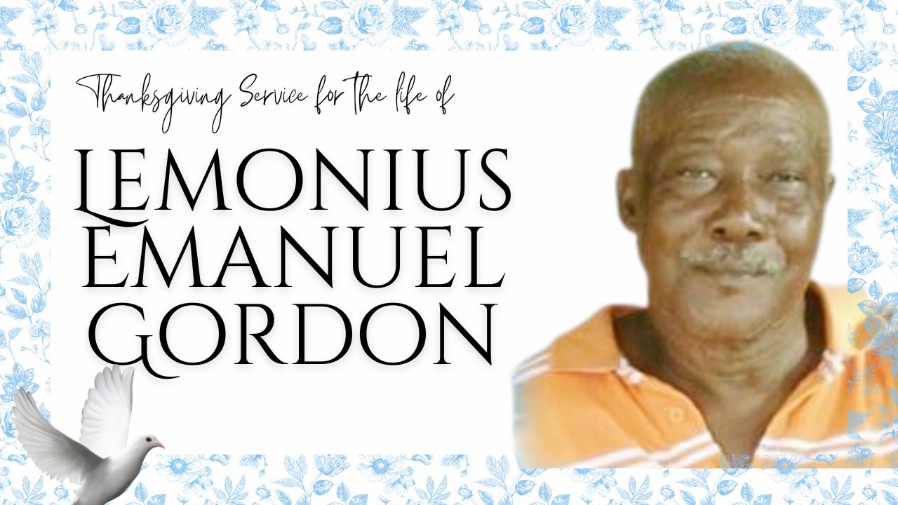 Thanksgiving Service for the Life of Lemonius Emanuel Gordon - YouTube