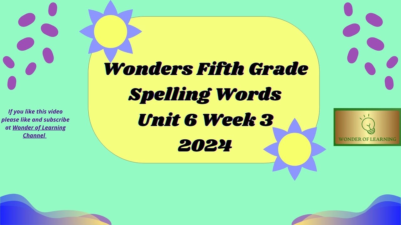 Wonders~ Fifth Grade ~ Spelling Words ~ Unit 6 Week 3 - YouTube