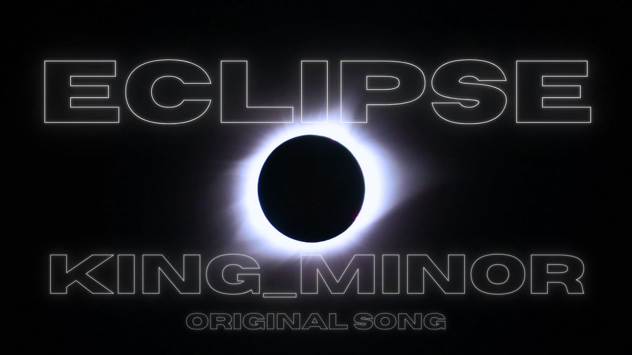 Eclipse : King_Minor (KMR Original Song) - YouTube