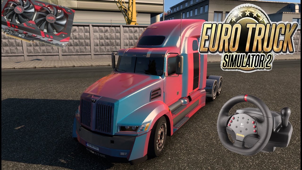 Euro Truck Simulator 2/катка/Logitech momo racing/ rx 580 - YouTube