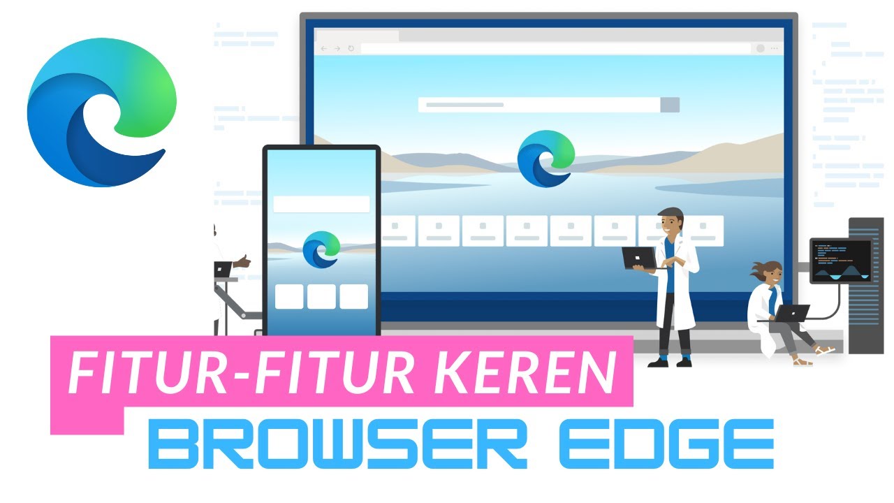 Fitur Keren & Canggih Browser Edge | Cool and Sophisticated Features of ...