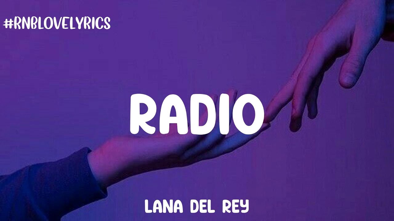Radio - Lana Del Rey (Lyric Video) - YouTube