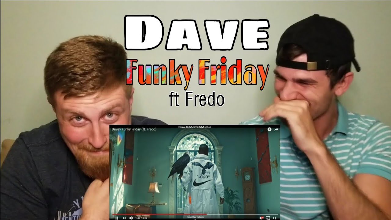 Dave - Funky Friday (ft Fredo) {{REACTION}} - YouTube