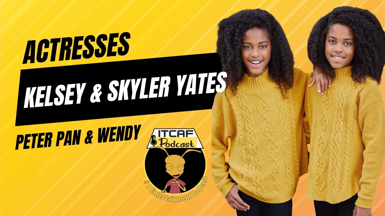 Actresses Kelsey & Skyler Yates | Peter Pan & Wendy | 911: Lone Star ...