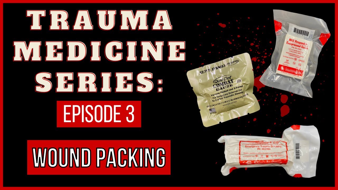 Wound Packing | TRAUMA MEDICINE SERIES: Episode 3 - YouTube