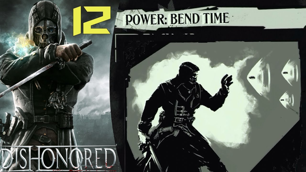 Dishonored - Walkthrough Part 12 - Time Bending - YouTube