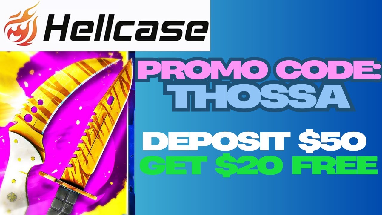 HELLCASE PROMO CODE 2025 "THOSSA" — FREE $0 70 + 10% DEPOSIT BONUS hellcase new code- $20 promo ...