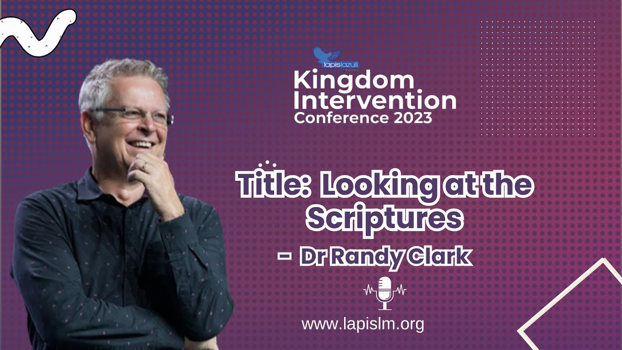 DR RANDY CLARK | LOOKING AT THE SCRIPTURES | DAY 1 - YouTube