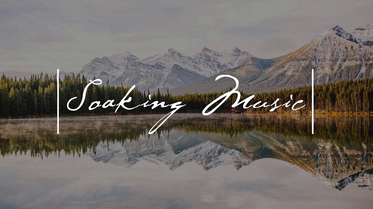 Soaking Music - YouTube