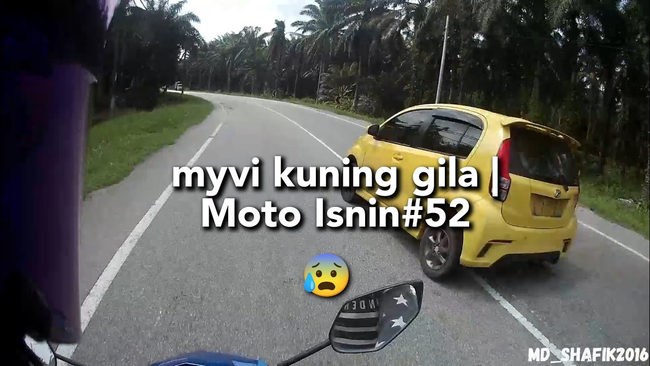 myvi kuning gila | Moto Isnin#52 - YouTube