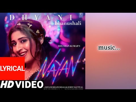 Nayan full song lyrics | Nayan song lyrics | Dhvani Bhanushali | Jubin ...