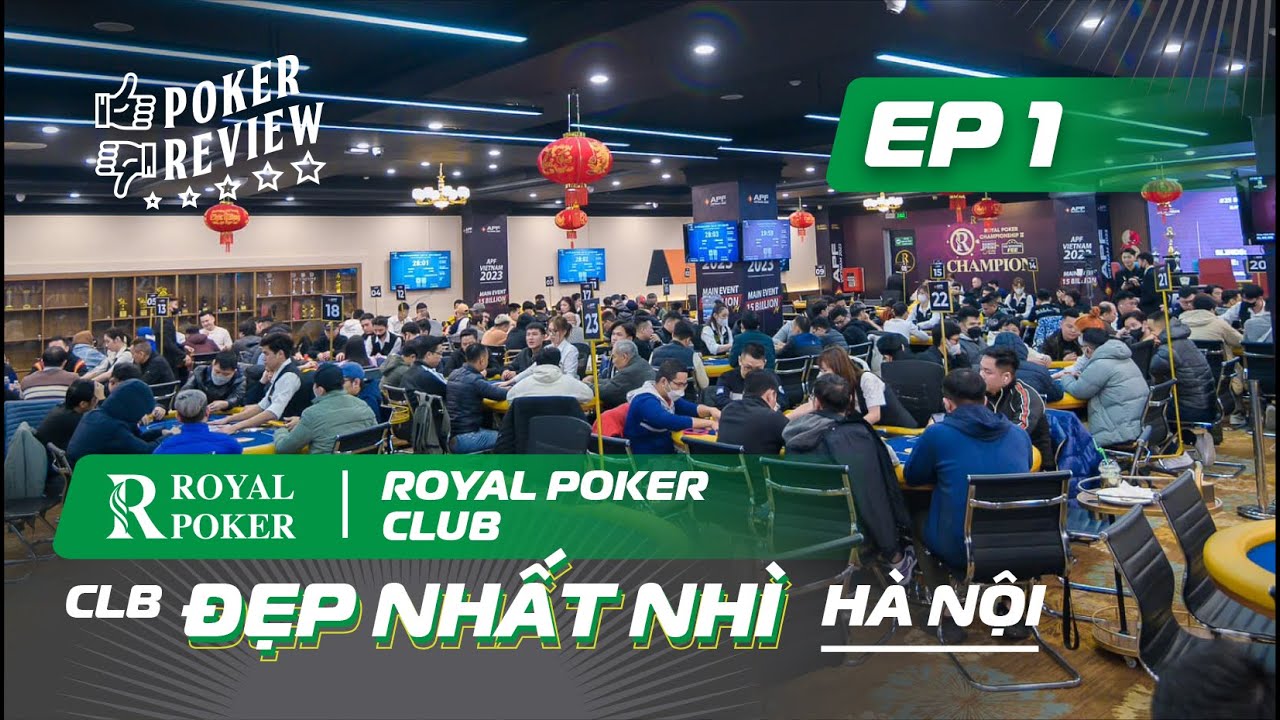 POKER REVIEW/TẬP 1 - ROYAL POKER CLUB - TRẢI NGHIỆM Ở CLB POKER "TO ...