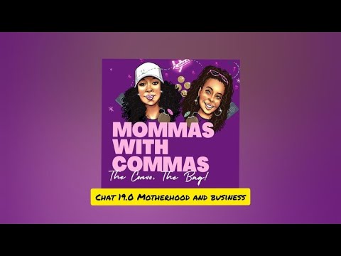 Mommas With Commas: Motherhood and Business - Chat 19.0 - YouTube