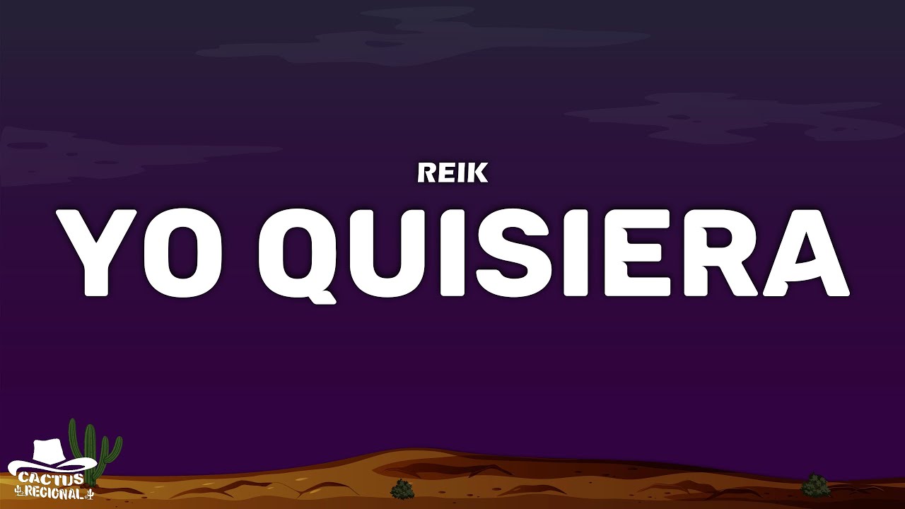 Reik - Yo Quisiera (Letra/Lyrics) - YouTube