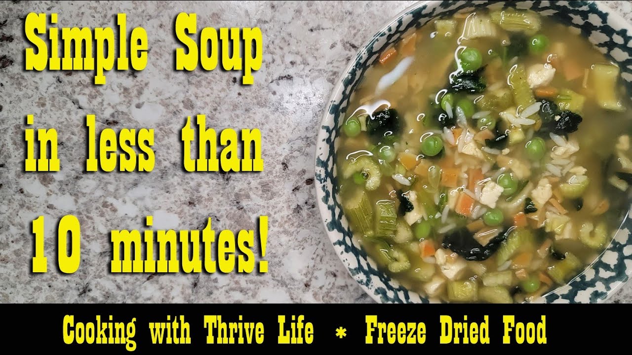 Soup in Less than 10 minutes ~ Cooking with Freeze Dried Food ~ Thrive ...