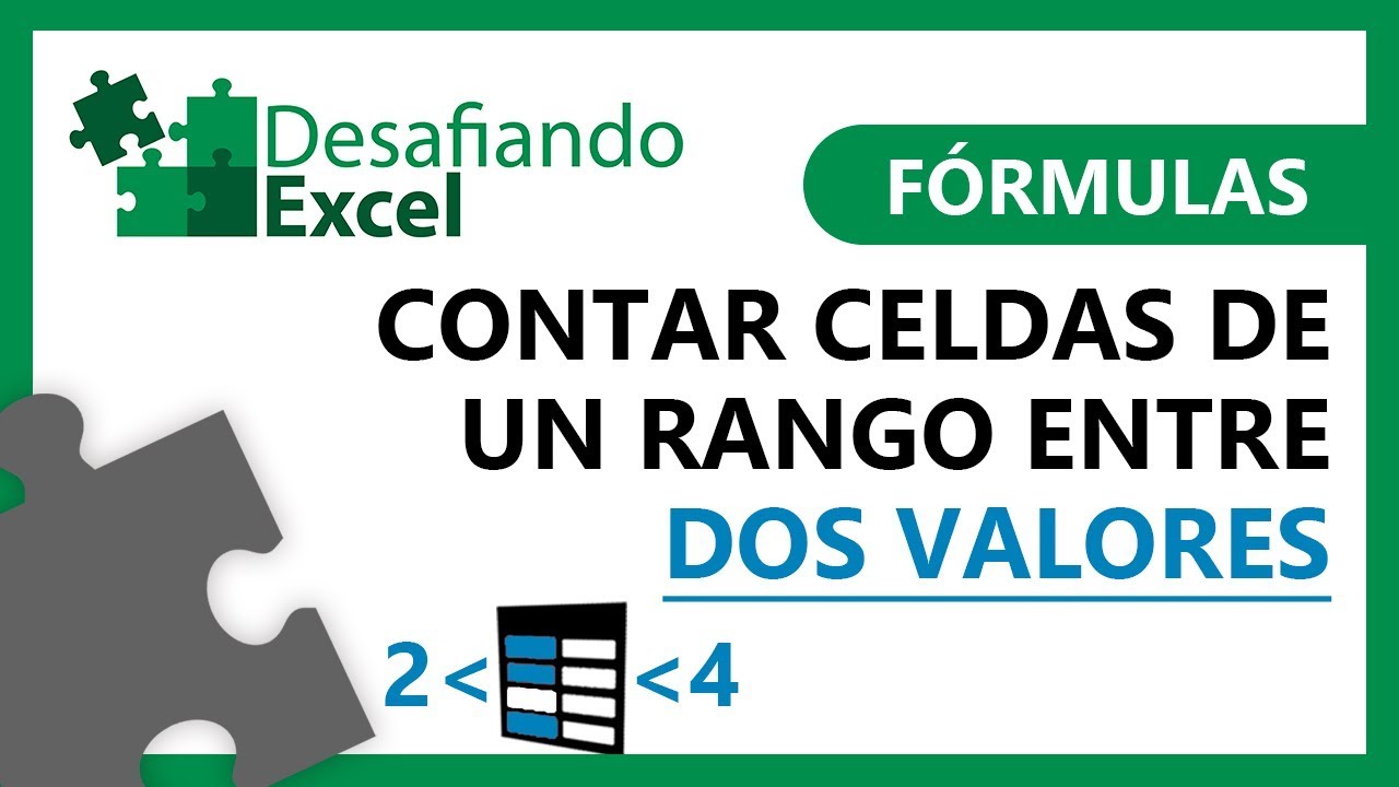 CONTAR celdas de un rango entre DOS VALORES NUMÉRICOS | Fórmulas de ...